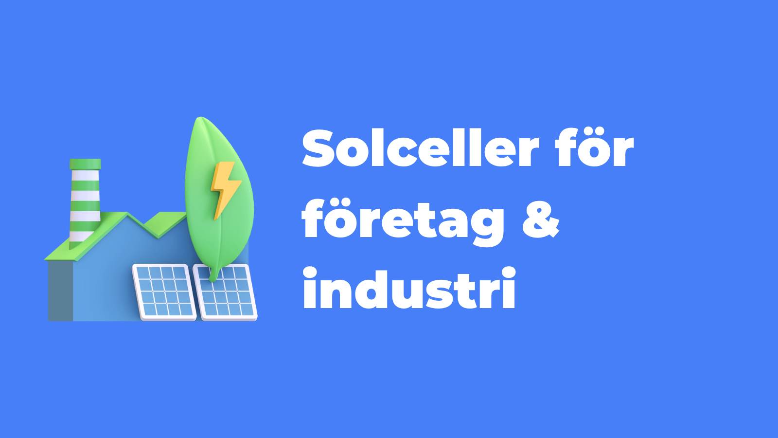 Solceller: En Komplett Guide Inför Ditt Köp (2023) - BraSolceller